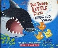 The Three Little Fish and the Big Bad Shark: A Board Book by Ken Geist