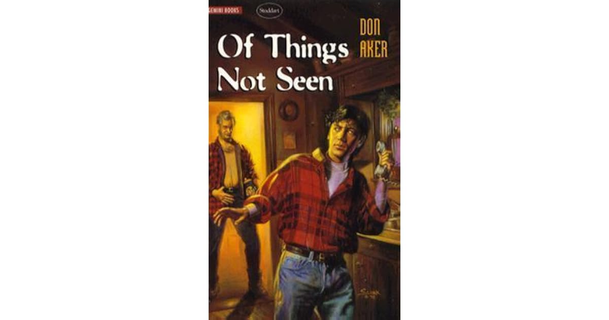 Of Things Not Seen by Don Aker