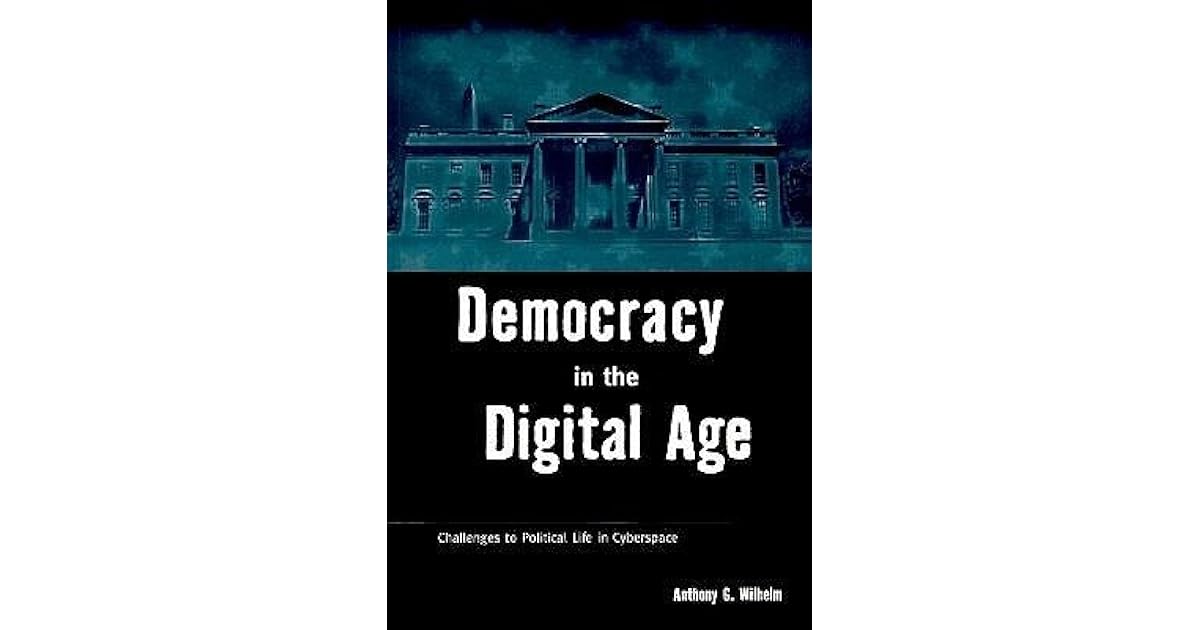 Democracy in the Digital Age: Challenges to Political Life in ...