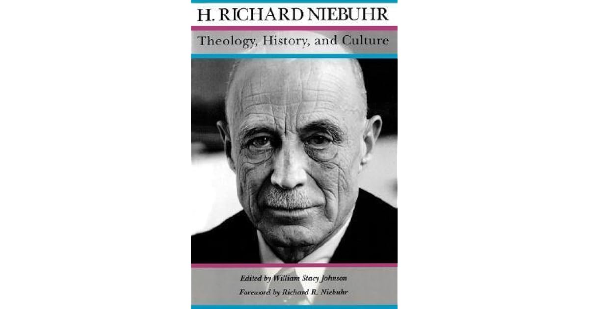 Theology, History and Culture: Major Unpublished Writings by H. Richard ...