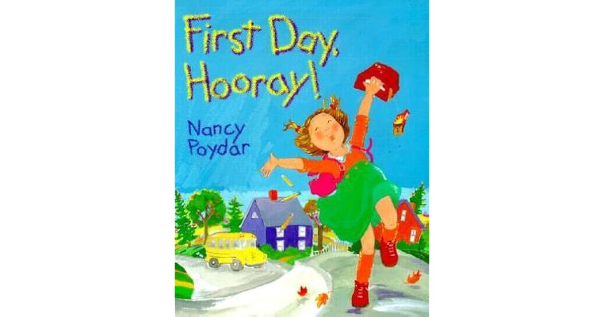 First Day, Hooray! by Nancy Poydar