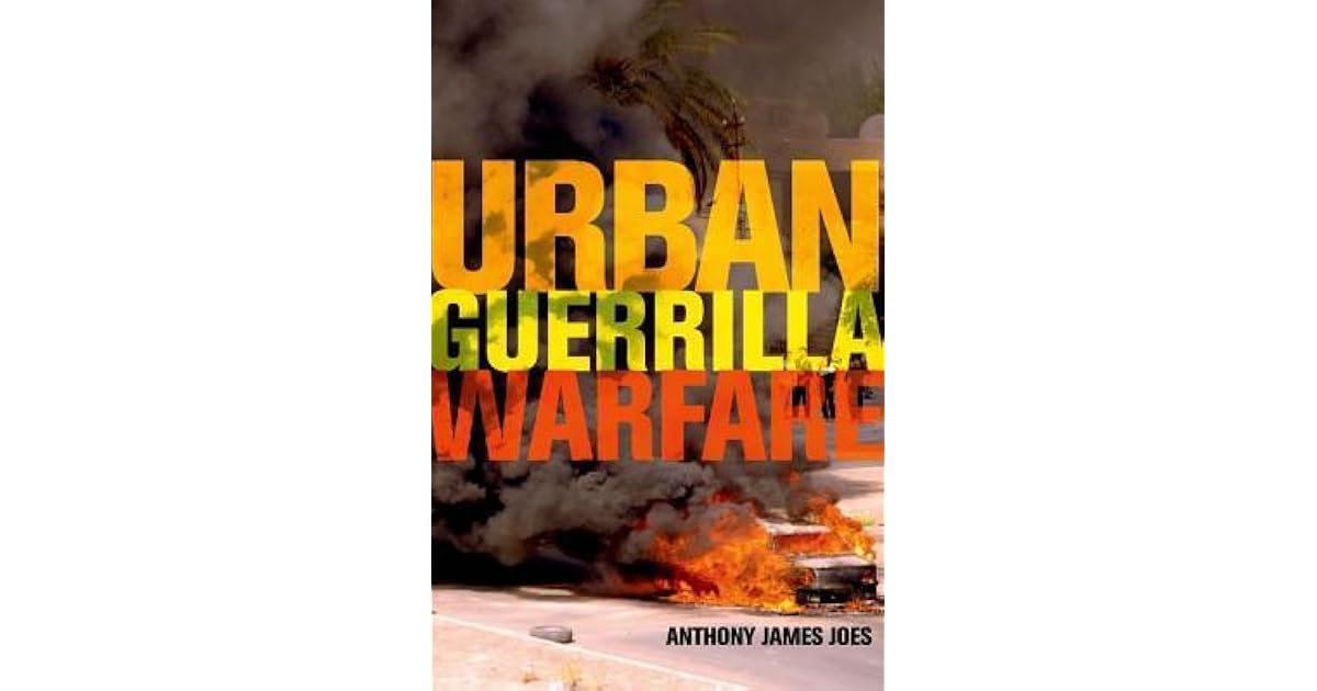 Urban Guerrilla Warfare by Anthony James Joes