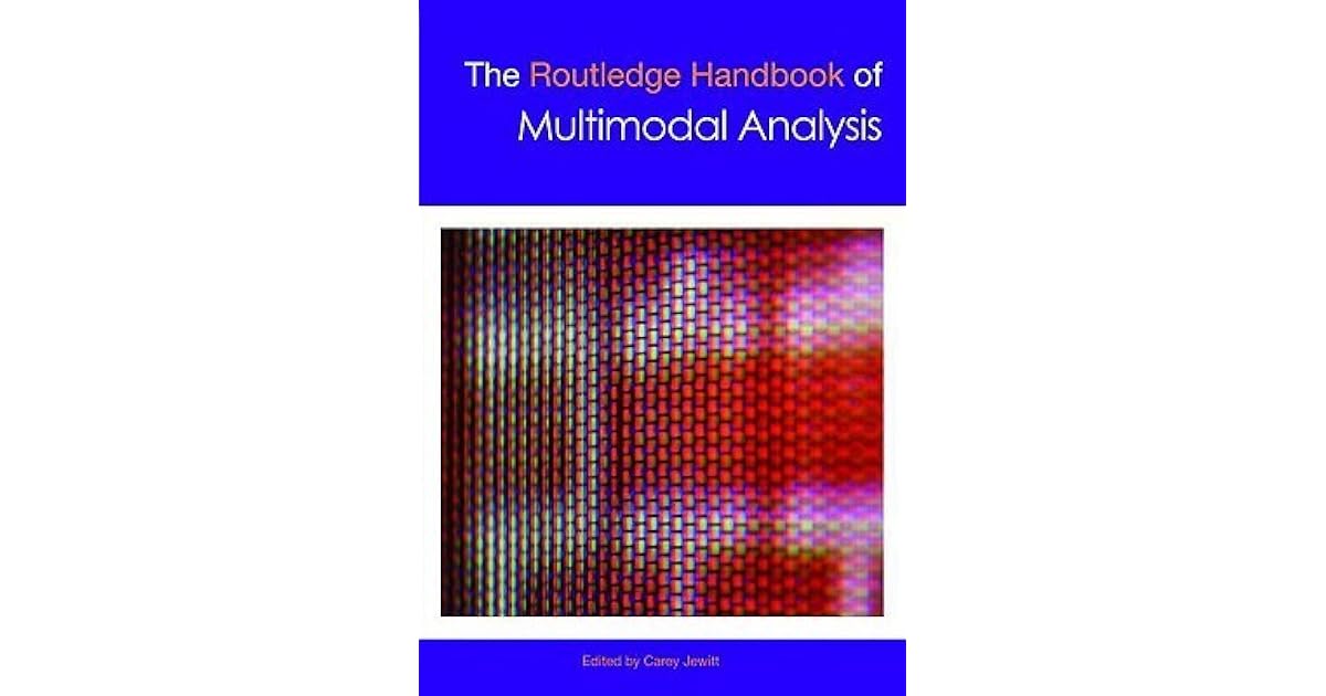 The Routledge Handbook Of Multimodal Analysis by Carey Jewitt