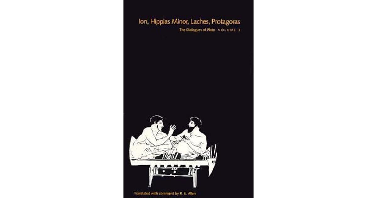 The Dialogues of Plato, Volume 3: Ion, Hippias Minor, Laches ...