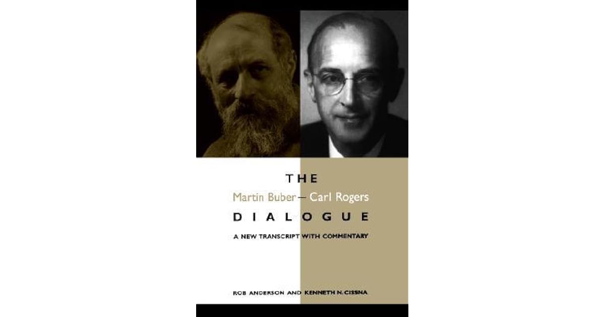 The Martin Buber-Carl Rogers Dialogue: A New Transcript with Commentary ...