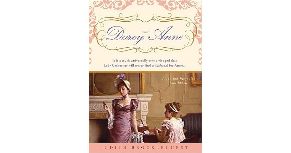 Darcy and Anne by Judith Brocklehurst