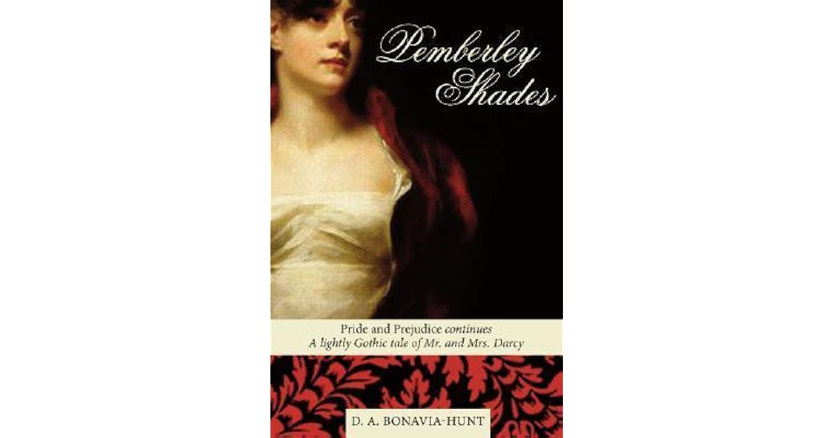 Pemberley Shades: A Lightly Gothic Tale of Mr. and Mrs. Darcy by D.A ...