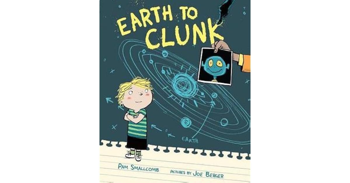 Earth to Clunk by Pam Smallcomb