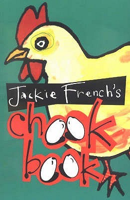 Jackie French's Chook Book by Jackie French
