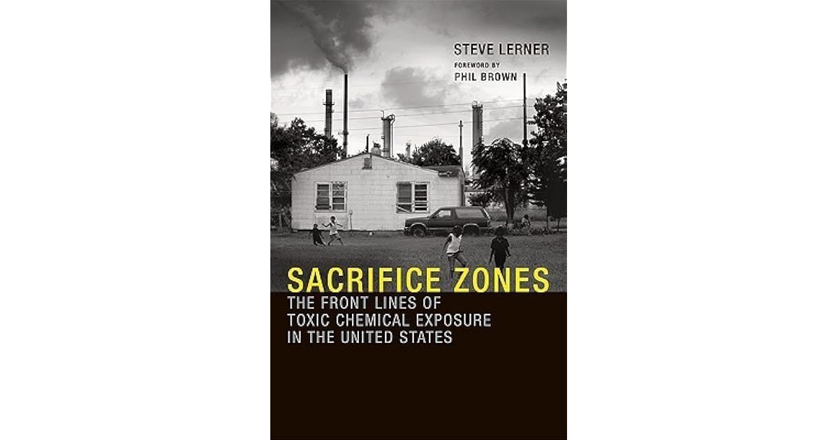 Sacrifice Zones: The Front Lines of Toxic Chemical Exposure in the ...