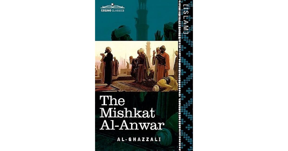 The Mishkat Al-Anwar: The Niche for Lights by Abu Hamid al-Ghazali