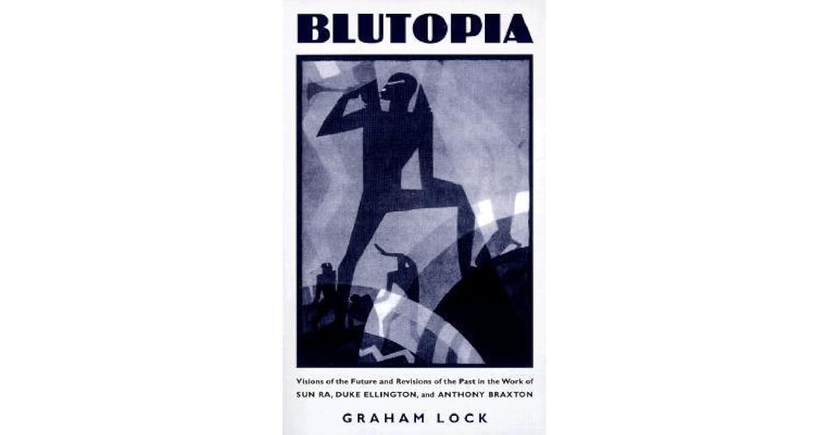 Blutopia: Visions of the Future and Revisions of the Past in the Work ...