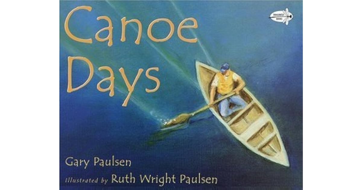 Canoe Days by Gary Paulsen