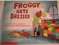 Froggy Gets Dressed by Jonathan London