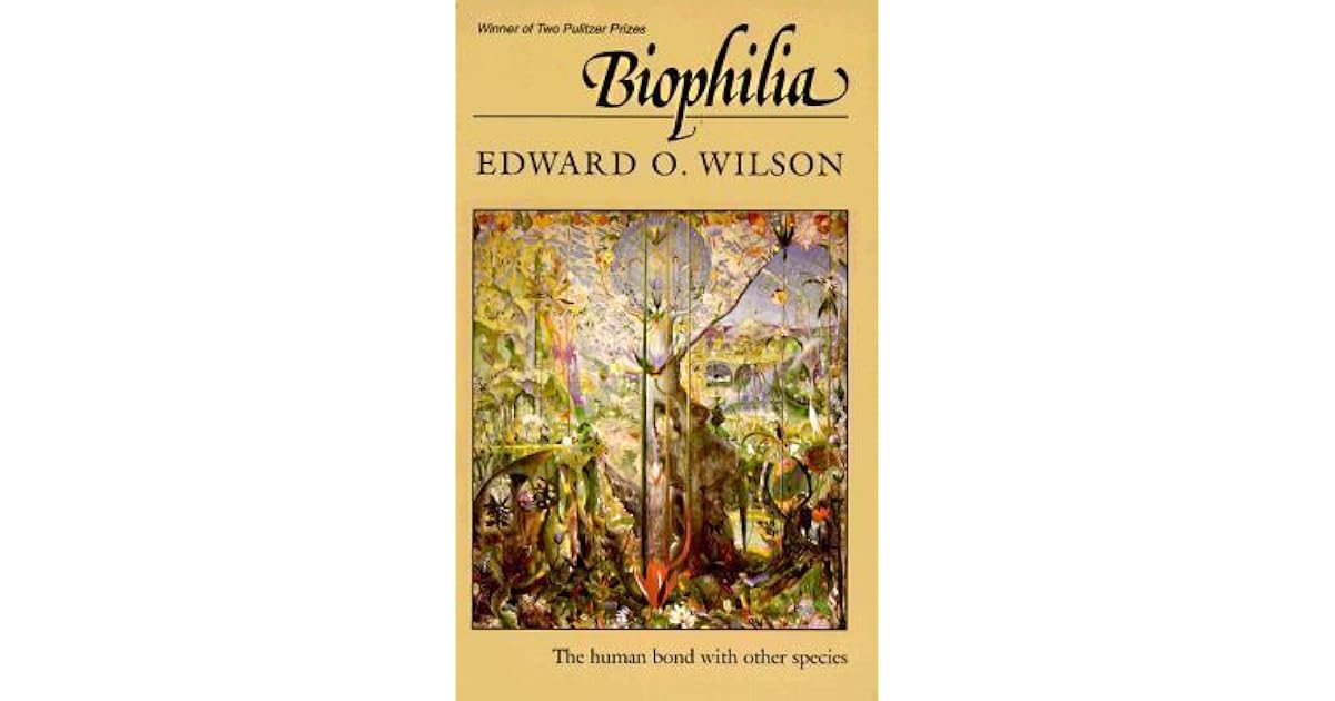 Biophilia by Edward O. Wilson — Reviews, Discussion, Bookclubs, Lists