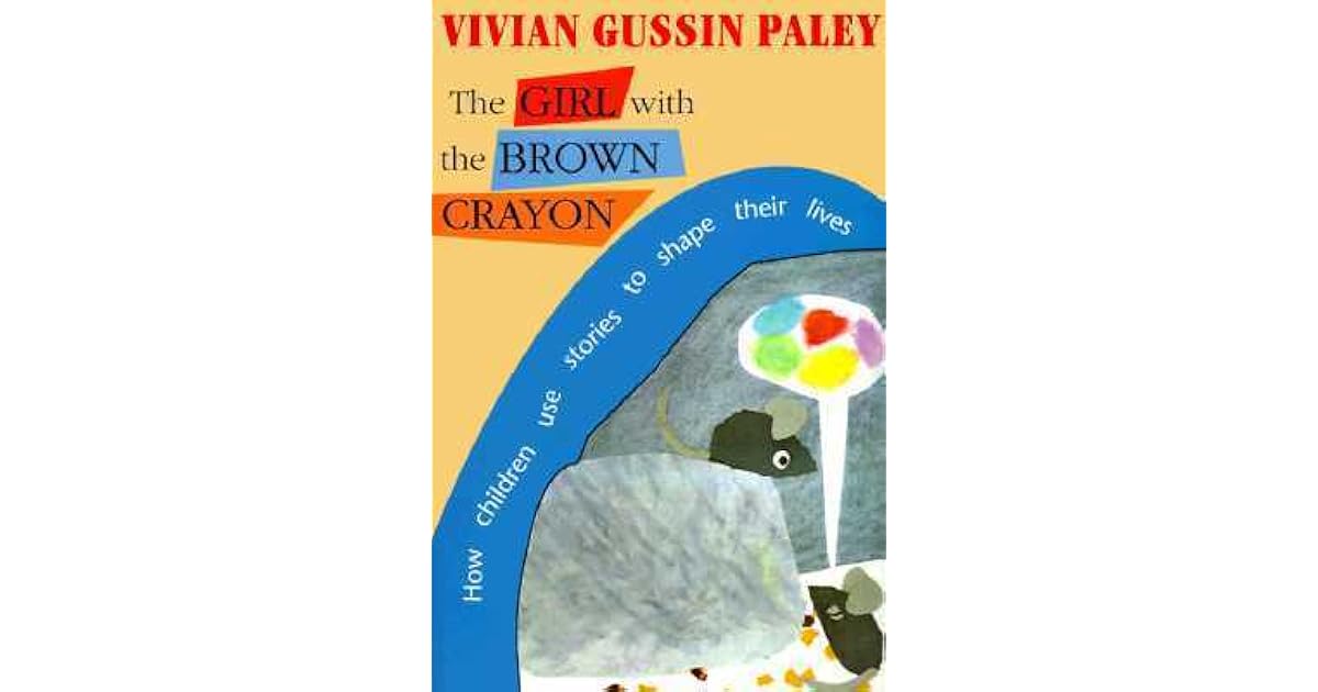 The Girl with the Brown Crayon by Vivian Gussin Paley