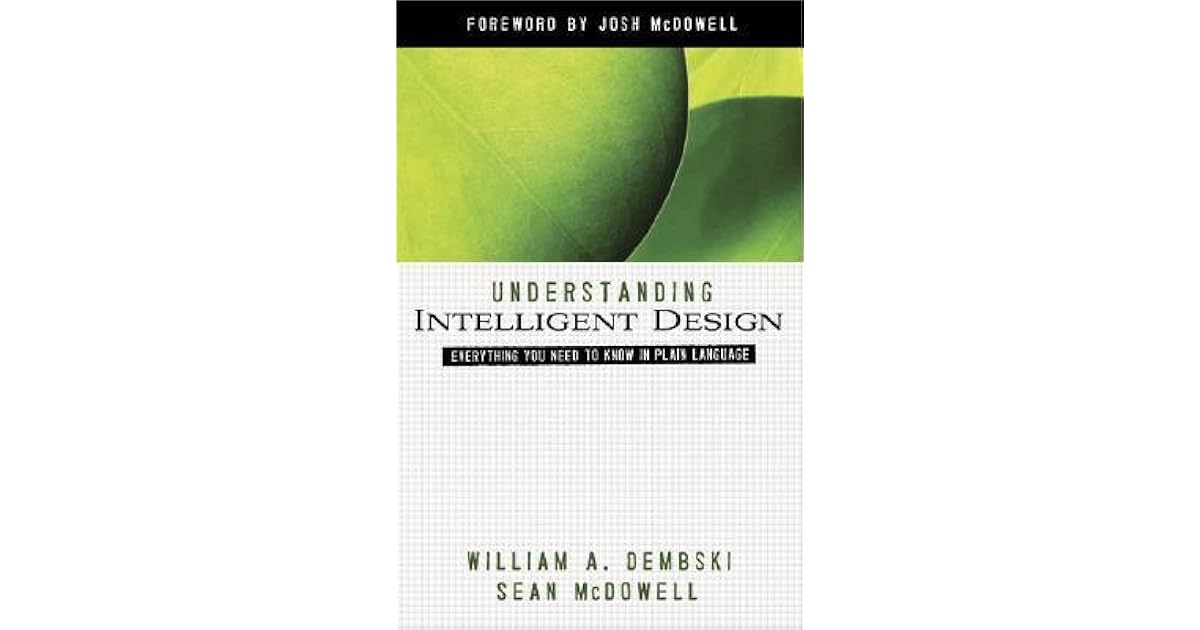 Understanding Intelligent Design: Everything You Need to Know in Plain ...