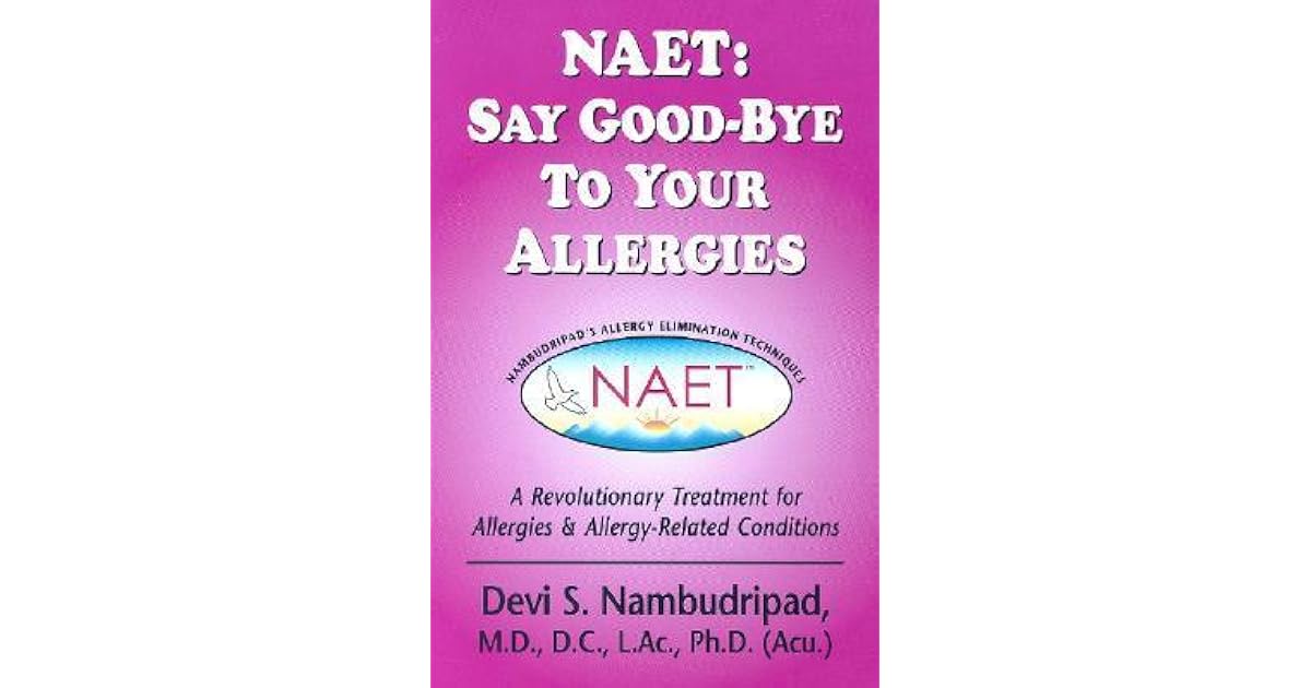 NAET: Say Good-bye to Your Allergies: A Revolutionary Treatment for ...