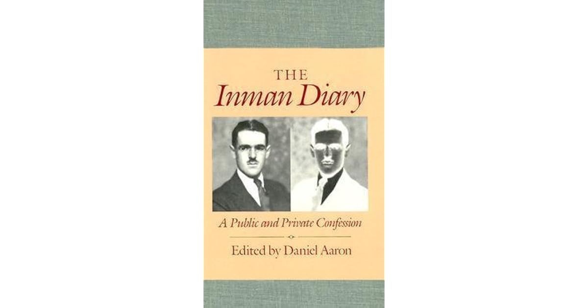 The Inman Diary: A Public and Private Confession by Arthur Crew Inman