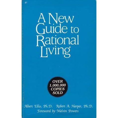 A New Guide to Rational Living by Albert Ellis — Reviews, Discussion ...
