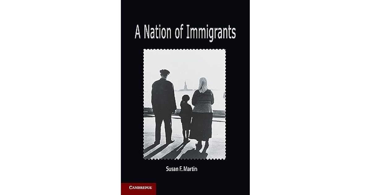 A Nation of Immigrants by Susan F. Martin