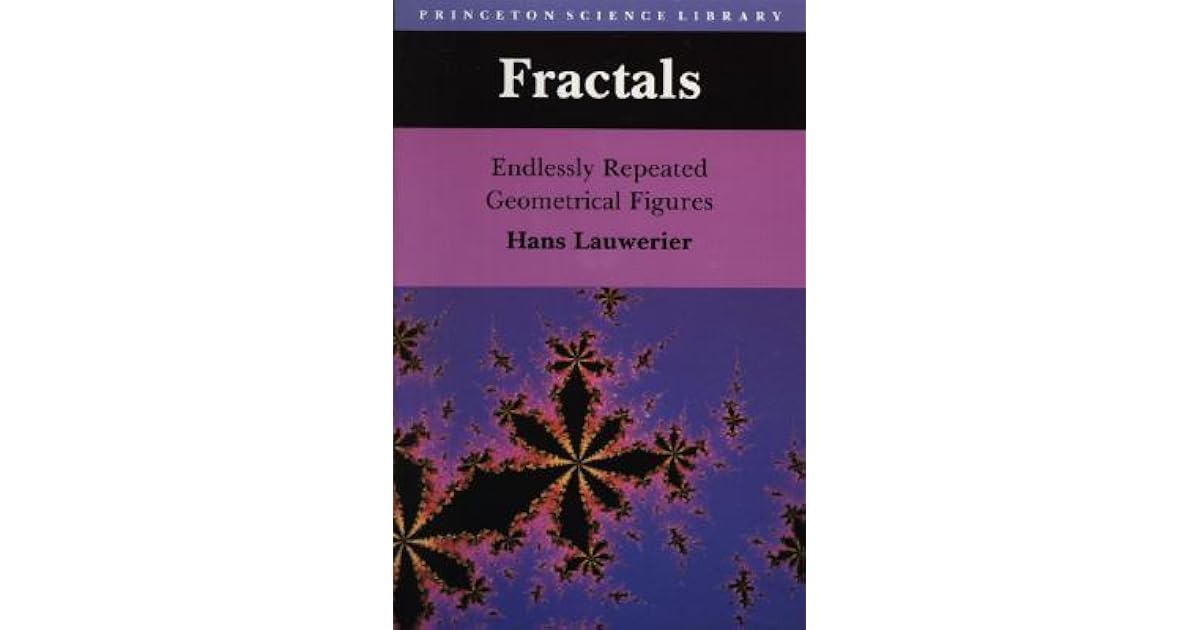 Fractals: Endlessly Repeated Geometrical Figures by Hans Lauwerier