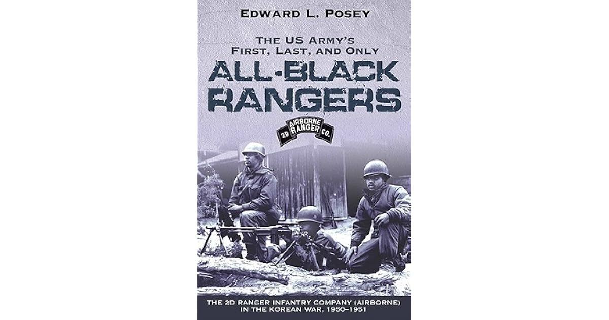 Us Army's First, Last, and Only All-Black Rangers: The 2nd Ranger ...