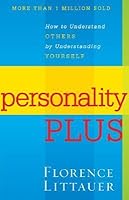 Personality Plus: How to Understand Others by Understanding Yourself by ...