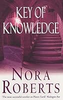 Key of Knowledge (Key Trilogy, #2) by Nora Roberts