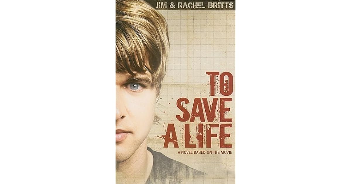 To Save a Life (To Save a Life, #1) by Jim Britts