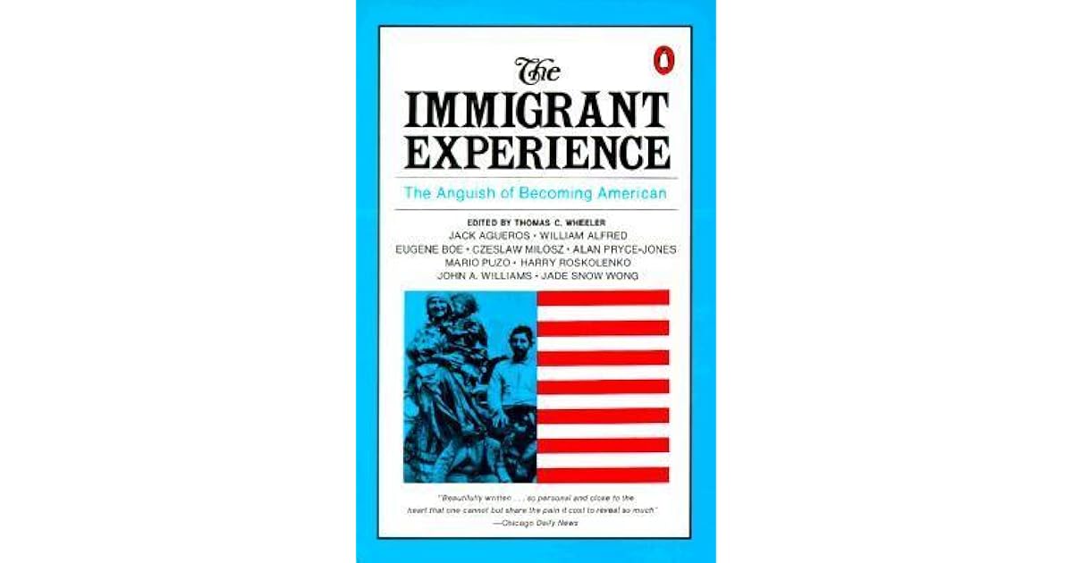 The Immigrant Experience: The Anguish of Becoming American by Thomas C ...