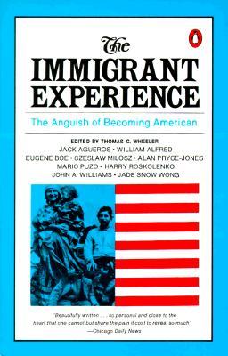 The Immigrant Experience: The Anguish of Becoming American by Thomas C ...
