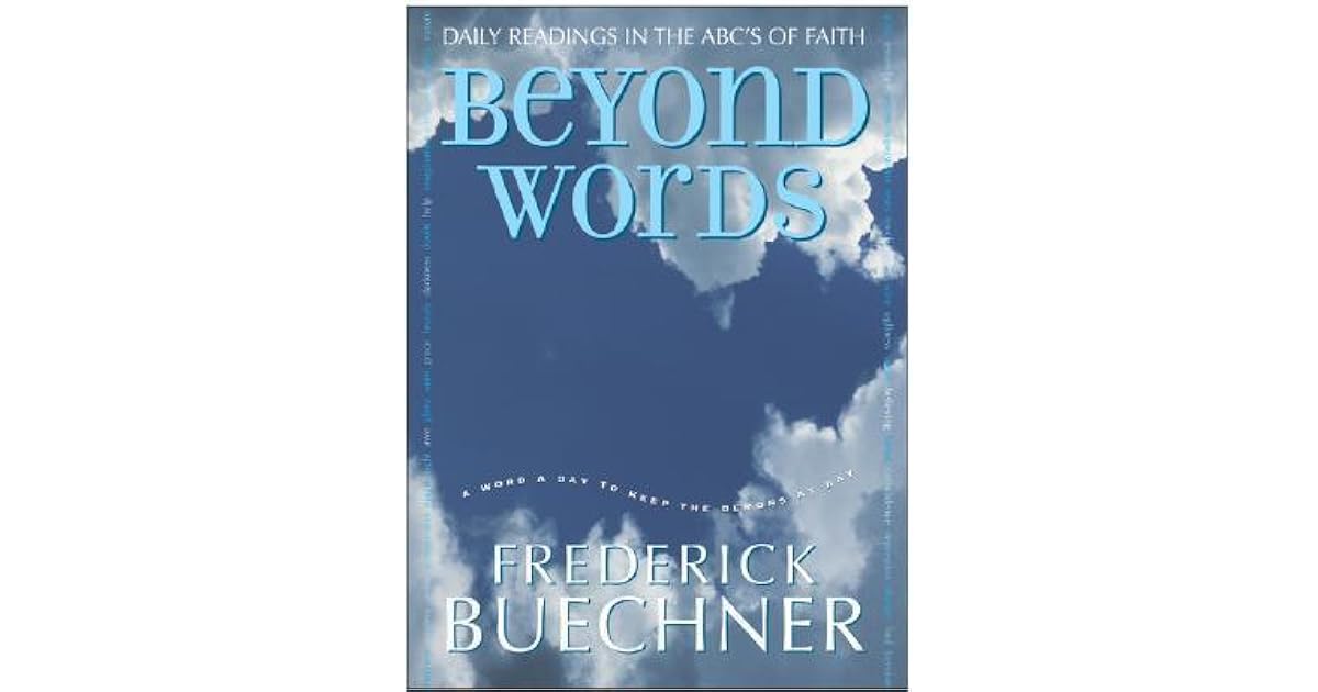Beyond Words: Daily Readings in the ABC's of Faith by Frederick Buechner