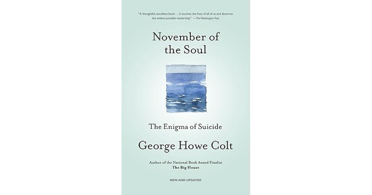 November of the Soul: The Enigma of Suicide by George Howe Colt