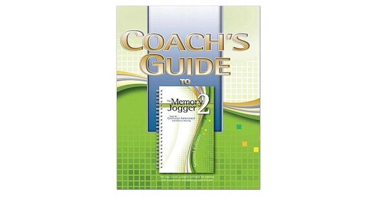 Coach's Guide to the Memory Jogger II: The Easy-To-Use, Complete ...