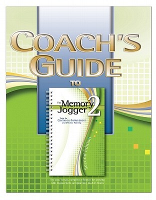 Coach's Guide to the Memory Jogger II: The Easy-To-Use, Complete ...