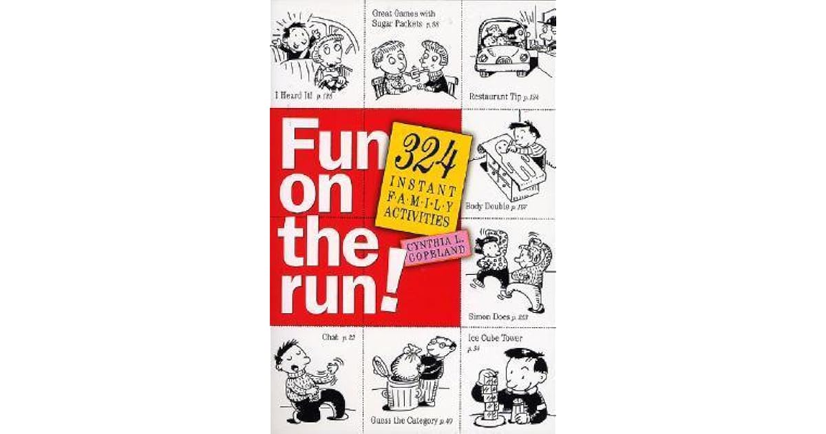 Fun on the Run!: 324 Instant Family Activities by Cynthia L. Copeland