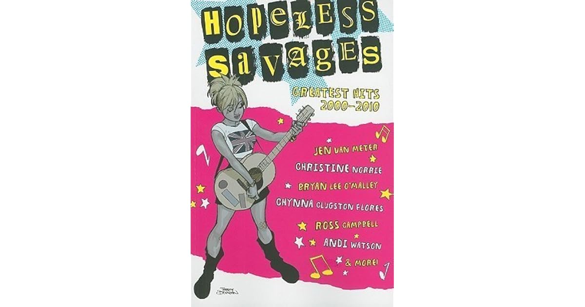 Hopeless Savages: Greatest Hits 2000-2010 by Jen Van Meter