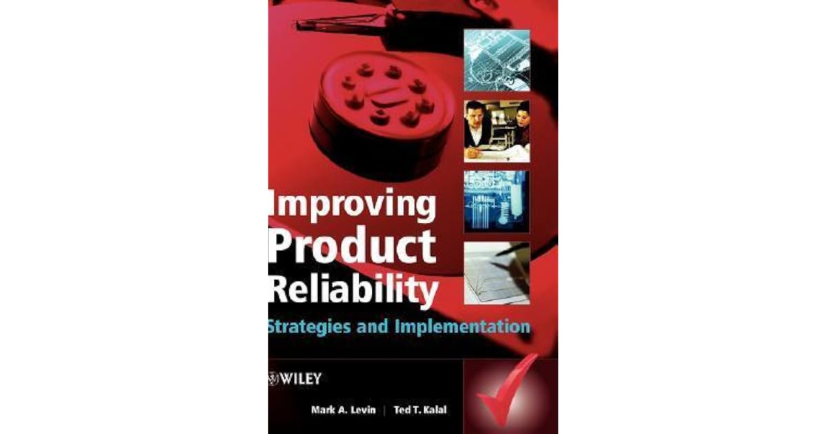Improving Product Reliability: Strategies and Implementation by Mark A ...
