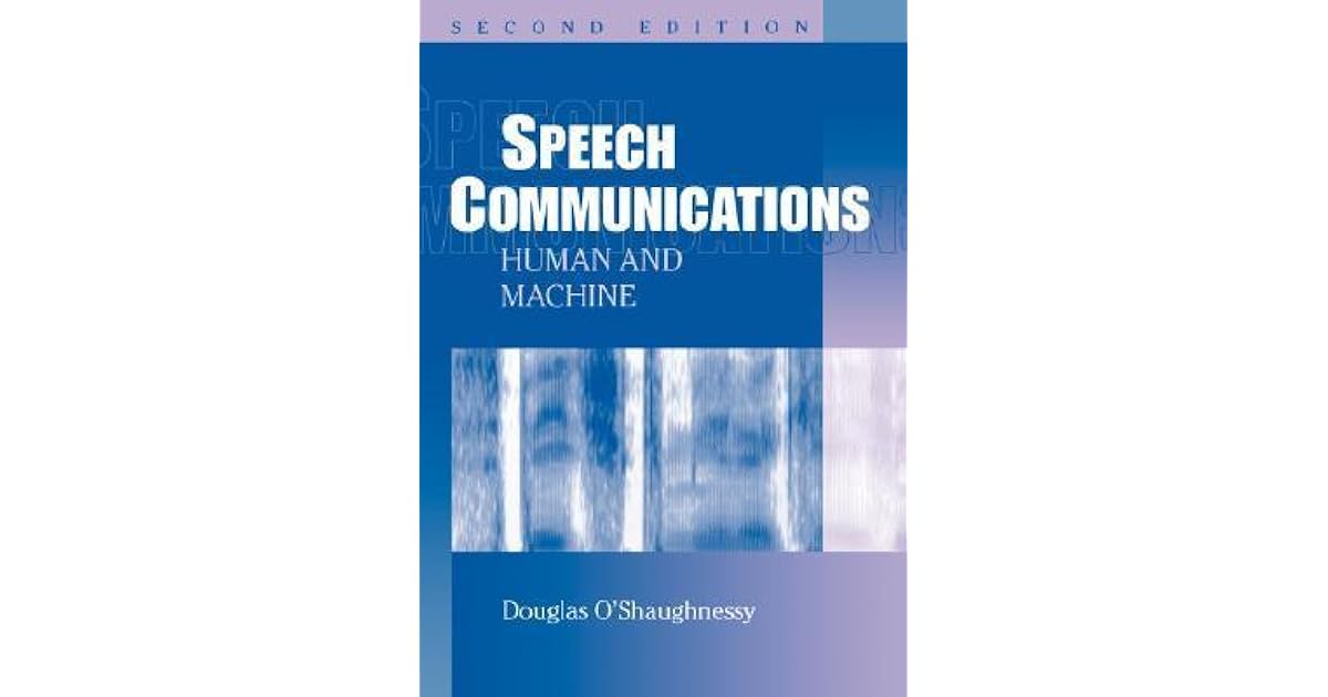 Speech Communications: Human and Machine by Douglas O'Shaughnessy