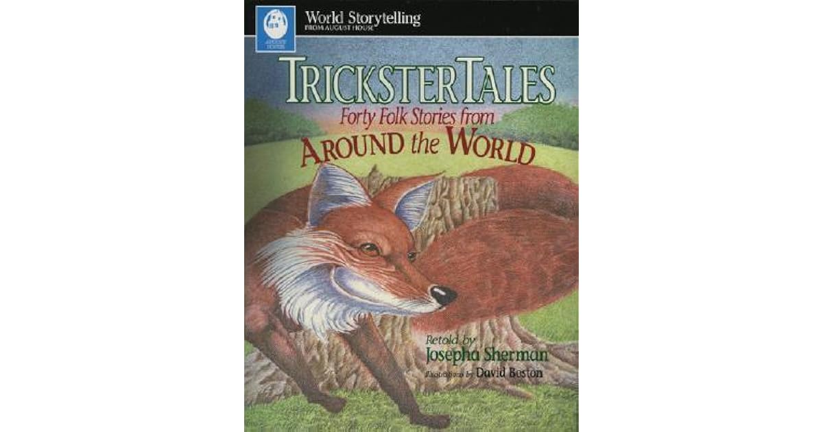 Trickster Tales: Forty Folk Stories from Around the World by Josepha ...