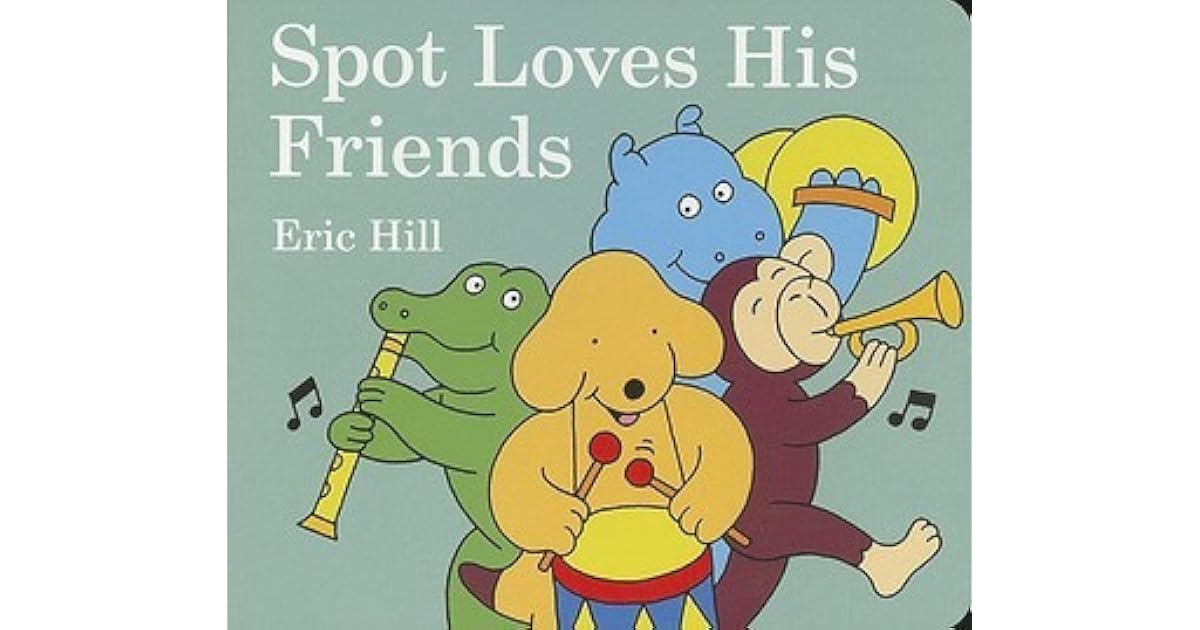 Spot Loves His Friends by Eric Hill