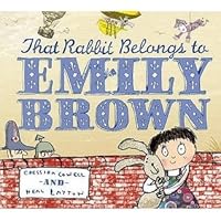 That Rabbit Belongs to Emily Brown by Cressida Cowell