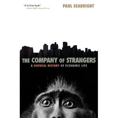 The Company of Strangers: A Natural History of Economic Life by Paul ...