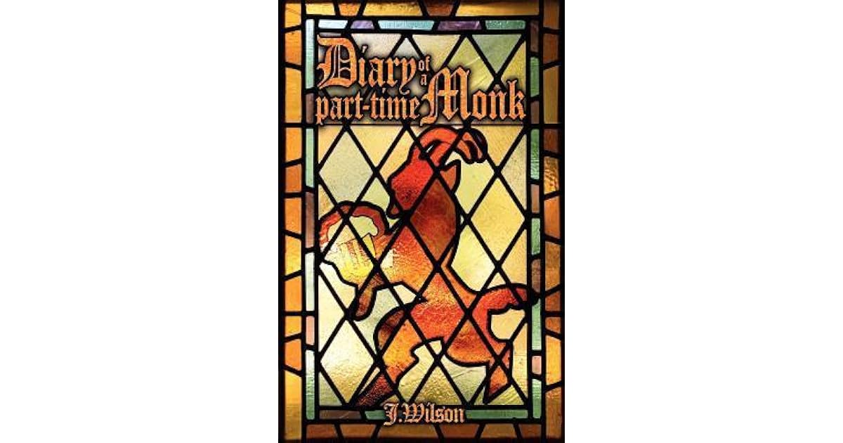 Diary of a Part-Time Monk by J. Wilson