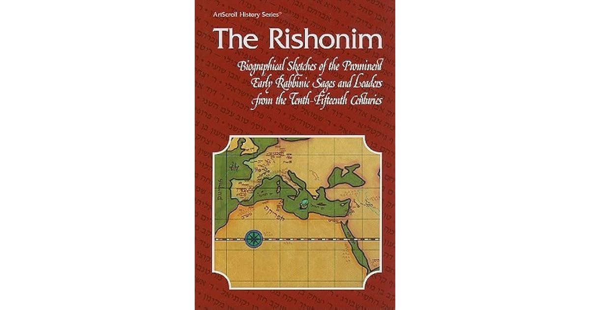 The Rishonim: Biographical Sketches of the Prominent Early Rabbinic ...