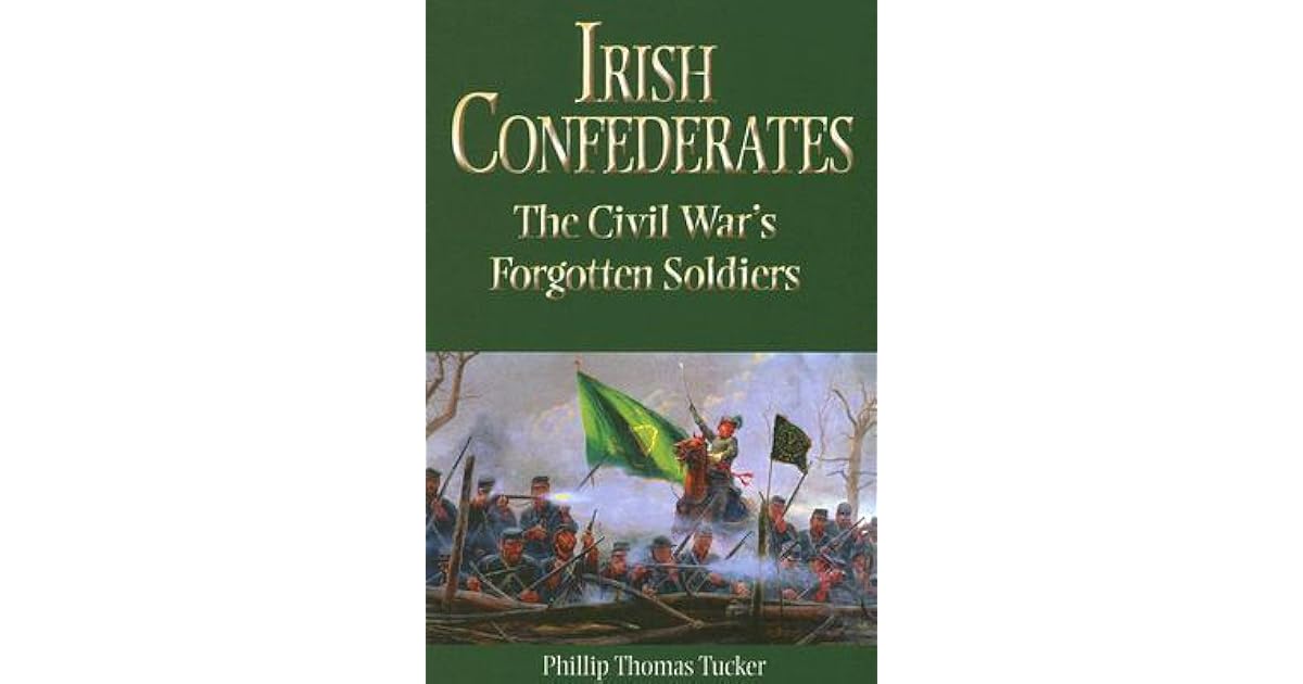 Irish Confederates: The Civil War's Forgotten Soldiers by Phillip ...