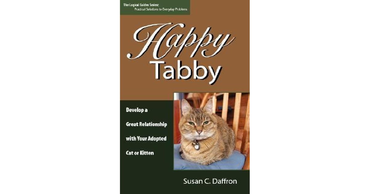 Happy Tabby: Develop a Great Relationship with Your Adopted Cat or ...