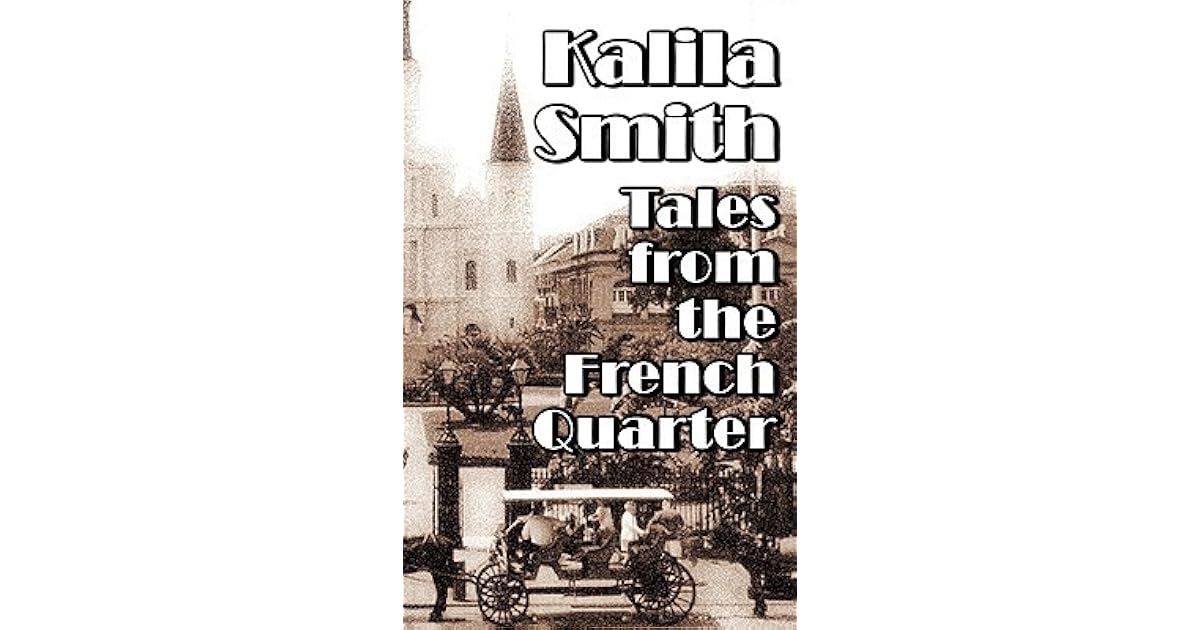 Tales from the French Quarter by Kalila Smith