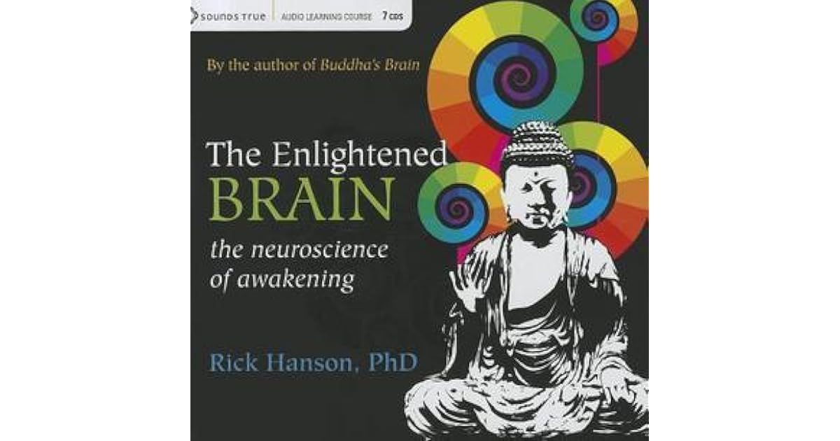 The Enlightened Brain: The Neuroscience of Awakening by Rick Hanson